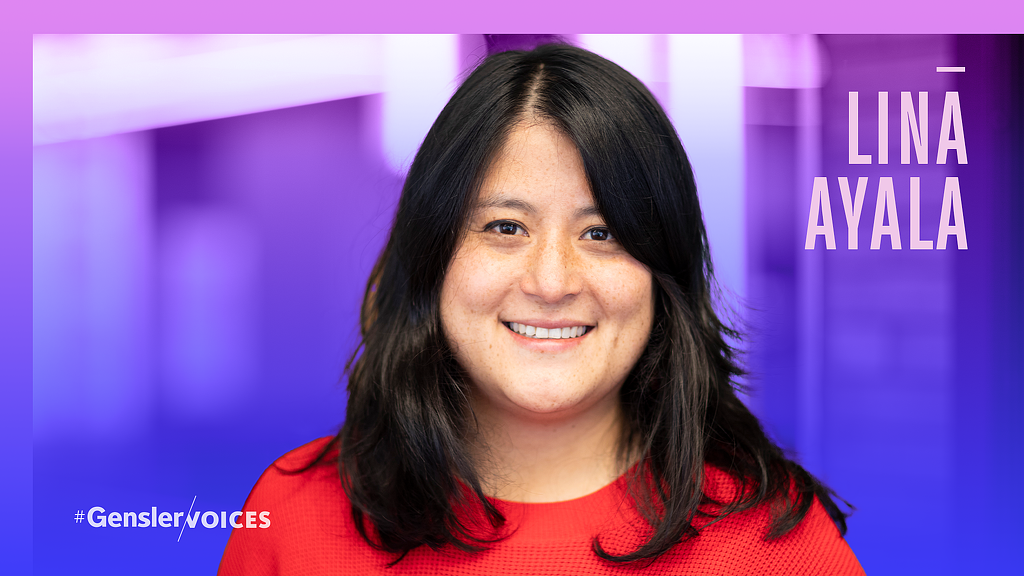 Gensler Voices: Lina Ayala on the Power of Mentorship in Her Career