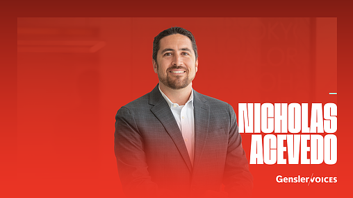 Gensler Voices: Nick Acevedo on Transformation